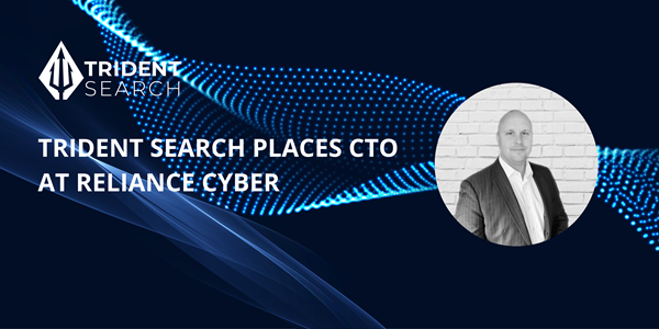 Trident Search places CTO at Reliance Cyber - Trident Search